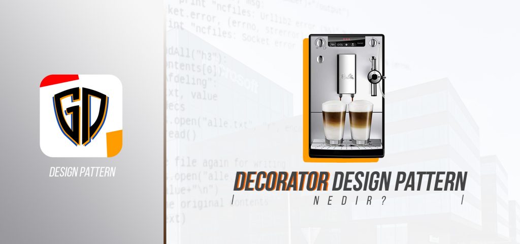 Decorator Design Pattern Nedir?